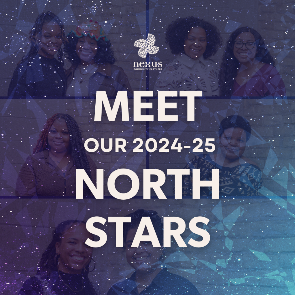Meet Our 2024-25 North Stars - Nexus Community Partners
