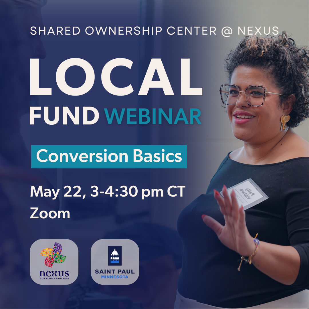 LOCAL Fund Webinar: Conversion Basics - Nexus Community Partners