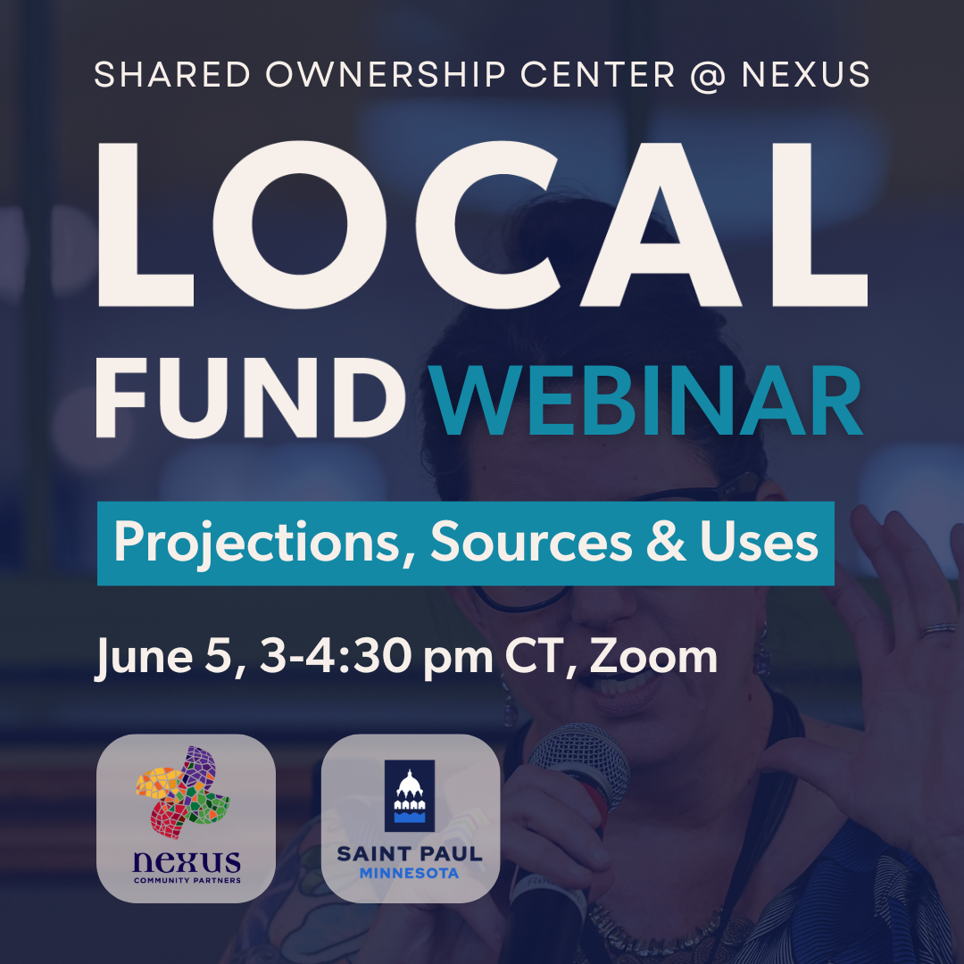 LOCAL Fund Webinar: Projections, Sources & Uses - Nexus Community Partners
